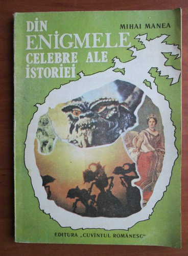 Mihai Manea - Din enigmele celebre ale istoriei - Cumpără
