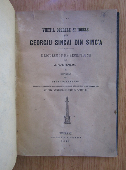 A. Papiu Ilarianu - Vieti'a operele si ideele lui Georgiu Sincai din ...