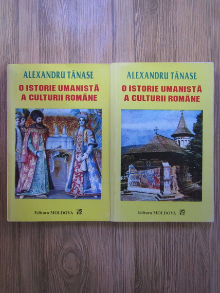 Alexandru Tanase - O istorie umanista a culturii romane - Cumpără