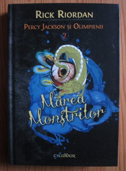 Rick Riordan - Percy Jackson si Olimpienii, volumul 2. Marea Monstrilor ...